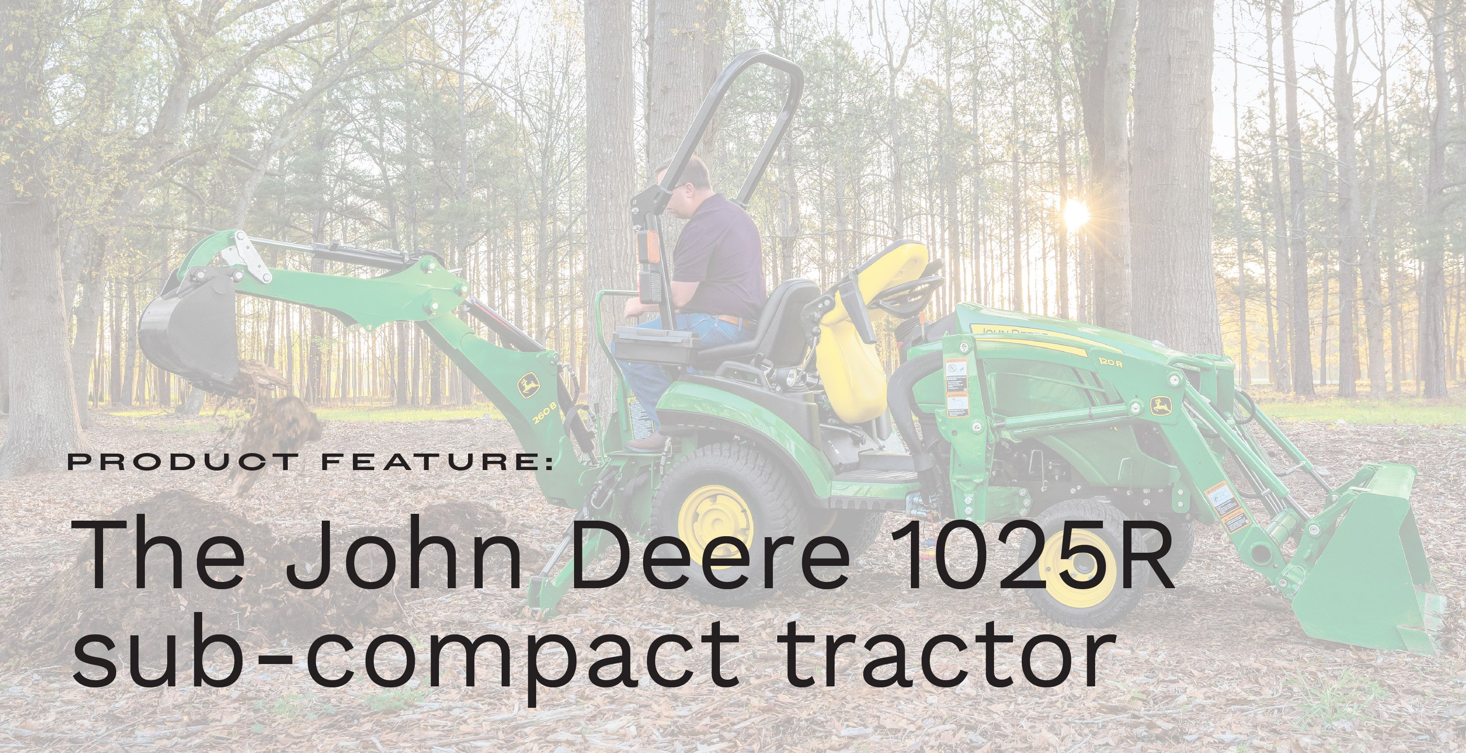 Good Things, Small Packages: John Deere Compact Utility Tractors